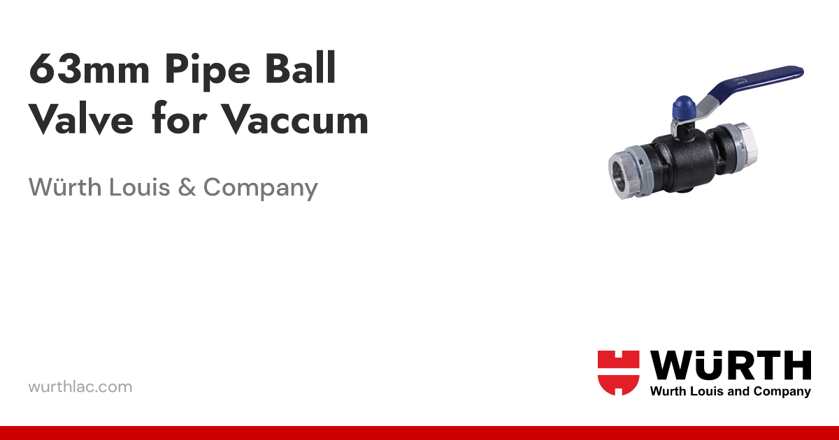 63mm Pipe Ball Valve for Vaccum | Würth Louis & Company