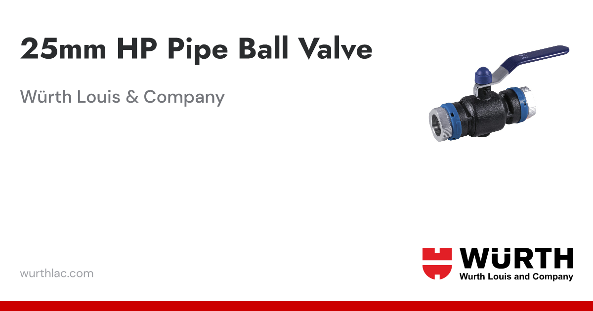 25mm HP Pipe Ball Valve | Würth Louis & Company
