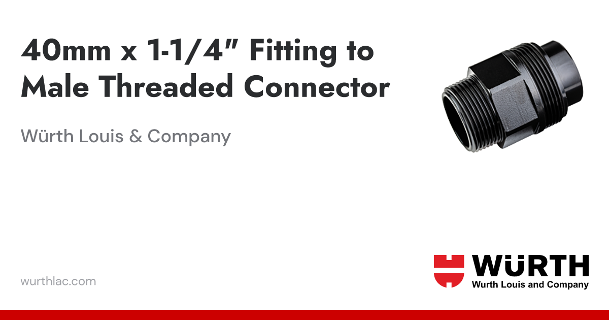40mm x 1-1/4" Fitting to Male Threaded Connector | Würth Louis & Company