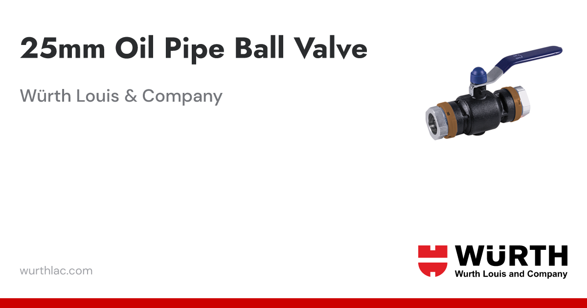 25mm Oil Pipe Ball Valve | Würth Louis & Company