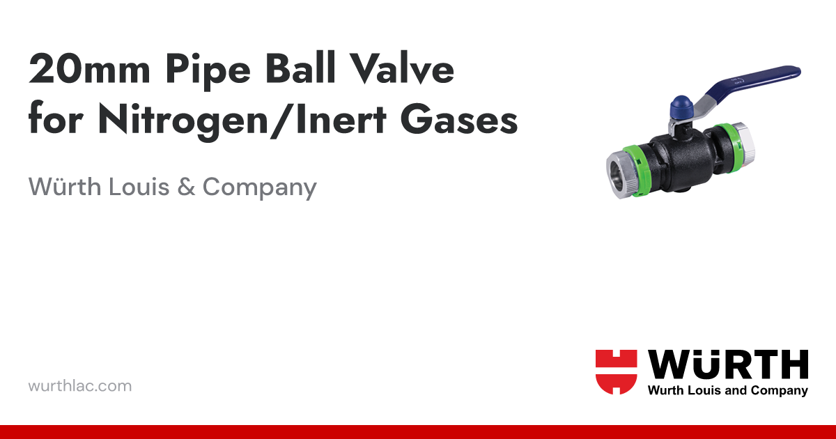 20mm Pipe Ball Valve for Nitrogen/Inert Gases | Würth Louis & Company