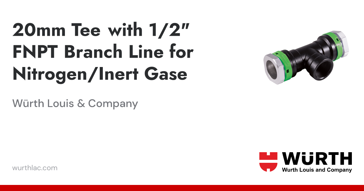 20mm Tee with 1/2" FNPT Branch Line for Nitrogen/Inert Gase | Würth ...