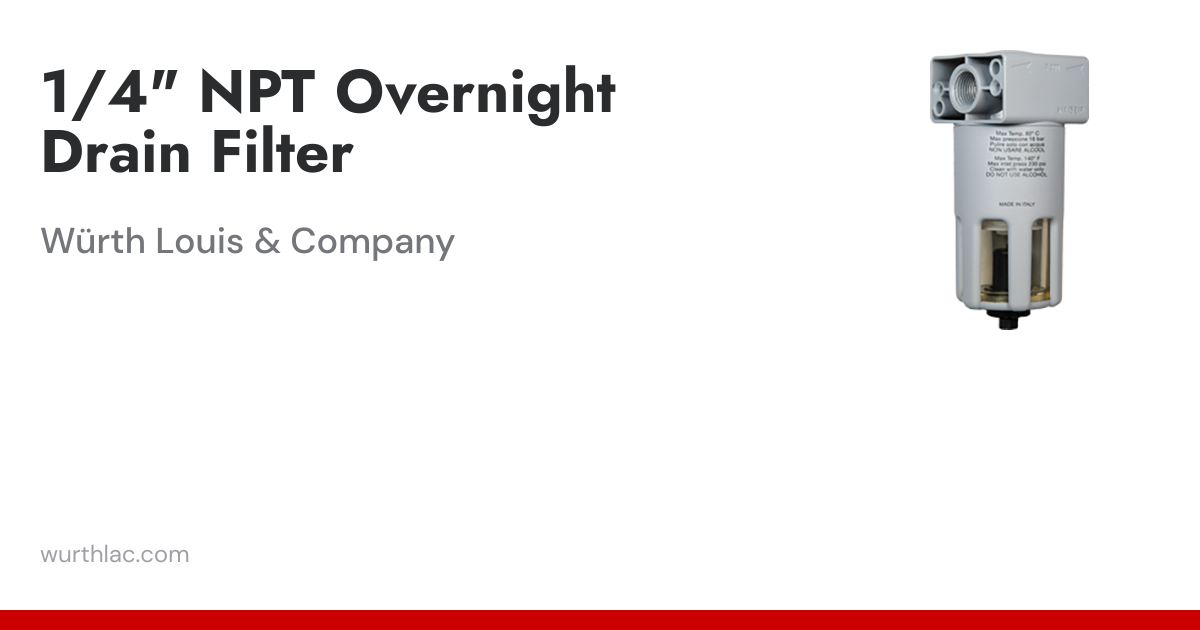 1/4" NPT Overnight Drain Filter | Würth Louis & Company