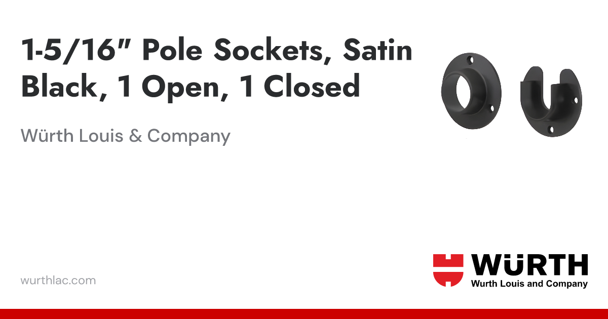 1-5/16" Pole Sockets, Satin Black, 1 Open, 1 Closed | Würth Louis & Company