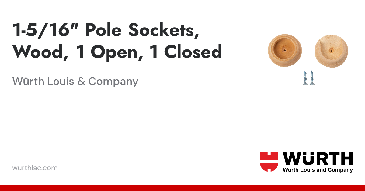 1-5/16" Pole Sockets, Wood, 1 Open, 1 Closed | Würth Louis & Company