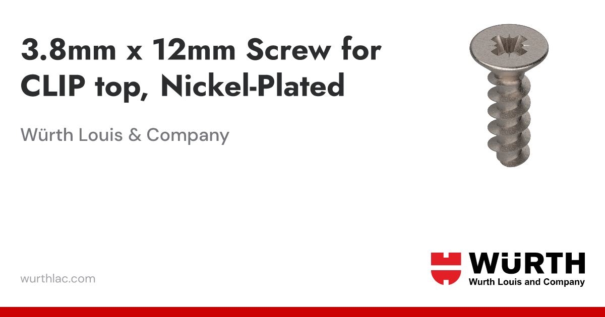 3.8mm x 12mm Screw for CLIP top, Nickel-Plated | Würth Louis & Company