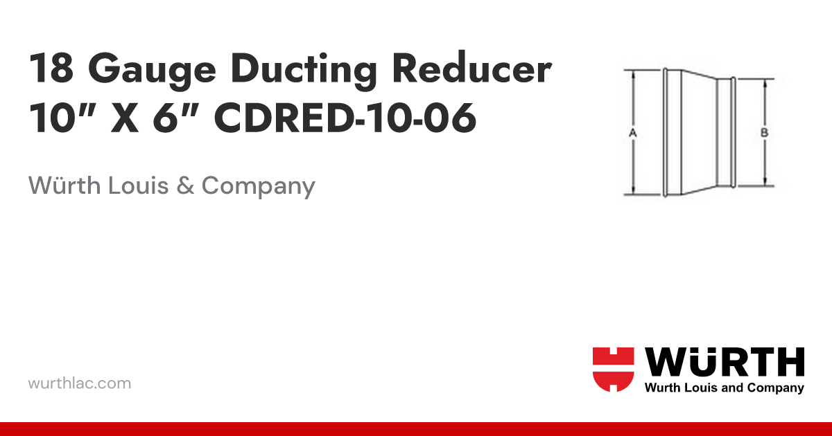 18 Gauge Ducting Reducer 10" X 6" CDRED-10-06 | Würth Louis & Company