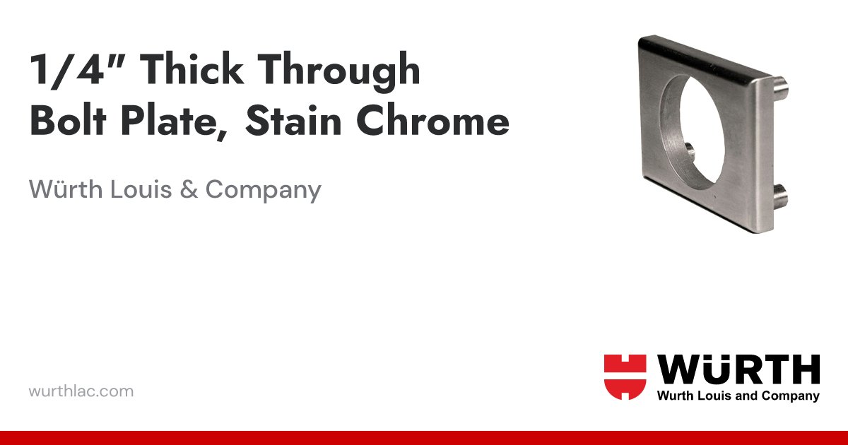 1/4" Thick Through Bolt Plate, Stain Chrome | Würth Louis & Company