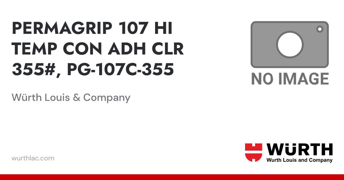 PERMAGRIP 107 HI TEMP CON ADH CLR 355#, PG-107C-355 | Würth Louis & Company