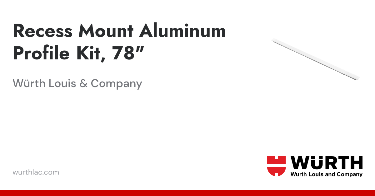 Recess Mount Aluminum Profile Kit, 78" | Würth Louis & Company