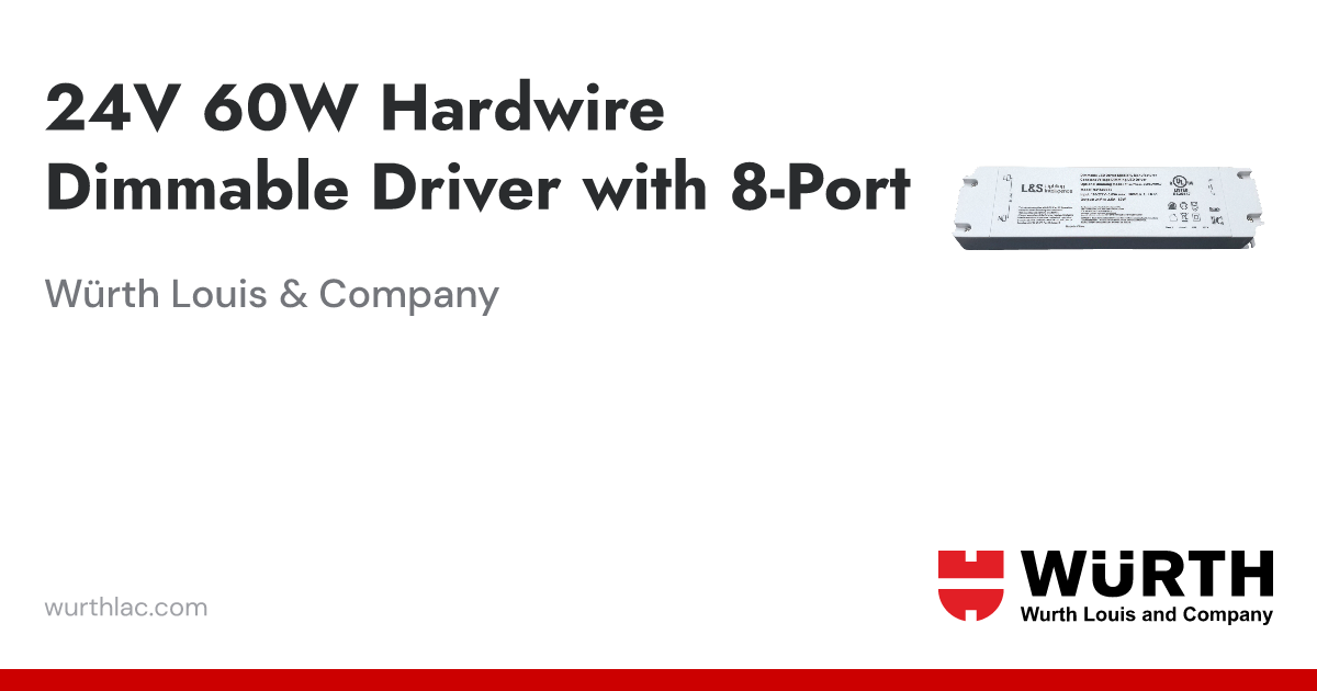 24V 60W Hardwire Dimmable Driver with 8-Port | Würth Louis & Company