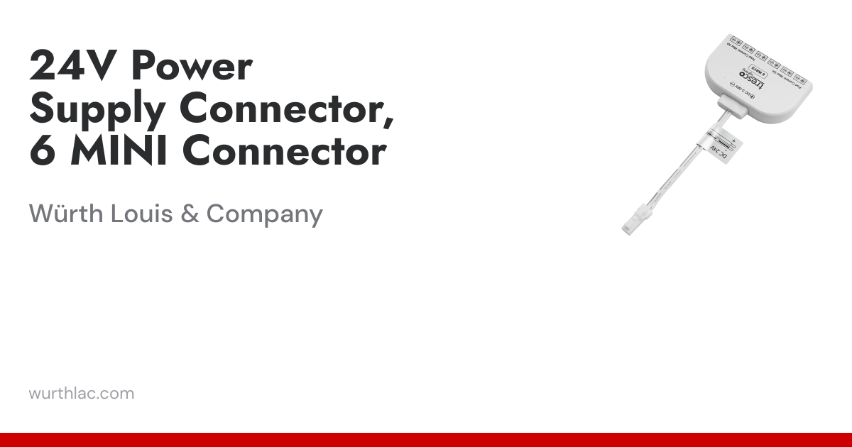 24V Power Supply Connector, 6 MINI Connector | Würth Louis & Company