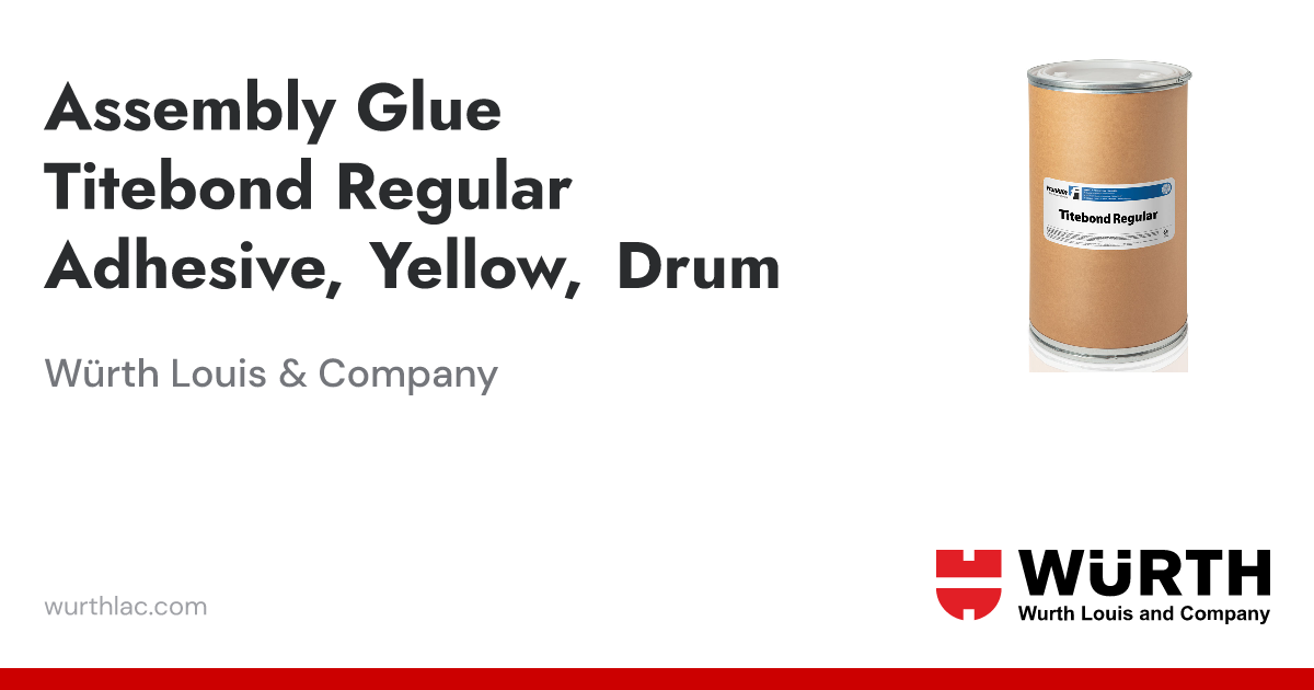 Assembly Glue Titebond Regular Adhesive, Yellow, Drum | Würth Louis ...