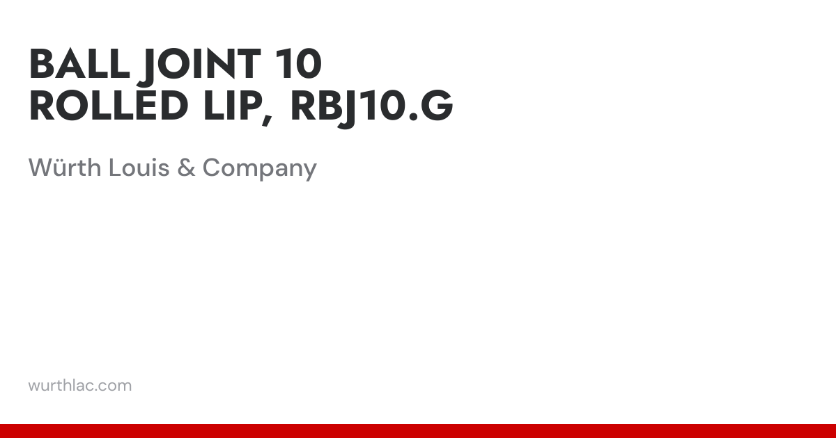 BALL JOINT 10 ROLLED LIP, RBJ10.G | Würth Louis & Company