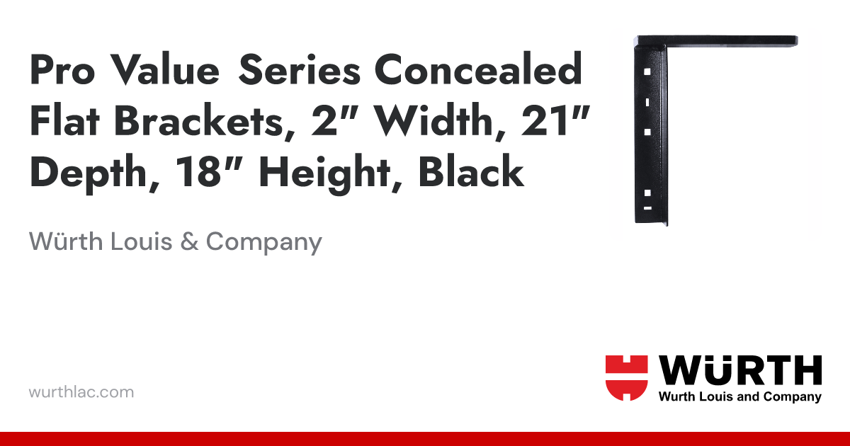 Pro Value Series Concealed Flat Brackets, 2" Width, 21" Depth, 18" Height, Black | Würth Louis ...