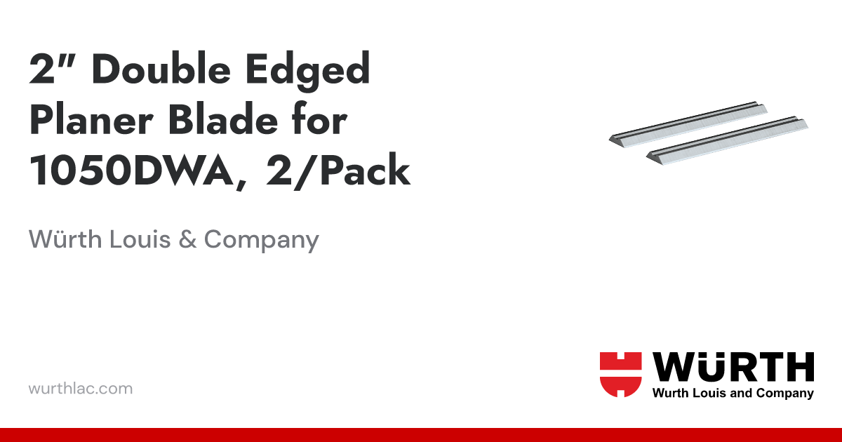 2" Double Edged Planer Blade for 1050DWA, 2/Pack | Würth Louis & Company