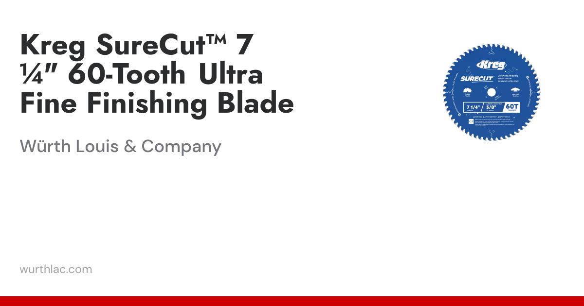 Kreg SureCut™ 7 ¼" 60-Tooth Ultra Fine Finishing Blade | Würth Louis ...
