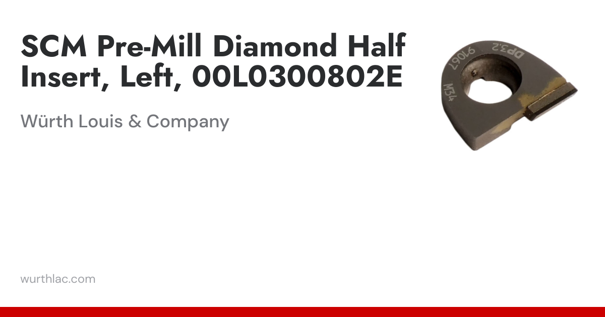 SCM Pre-Mill Diamond Half Insert, Left, 00L0300802E | Würth Louis & Company