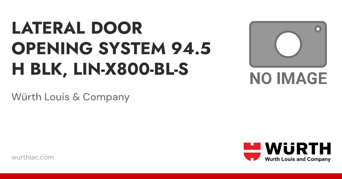 LATERAL DOOR OPENING SYSTEM 94.5 H BLK, LIN-X800-BL-S | Würth Louis ...