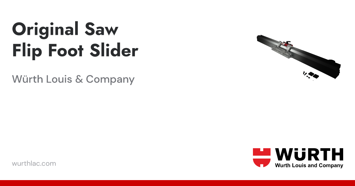 Original Saw Flip Foot Slider | Würth Louis & Company