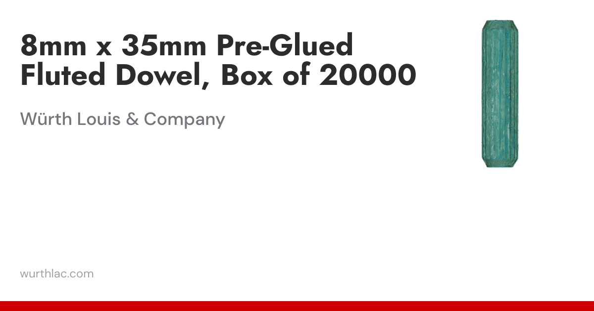 8mm x 35mm Pre-Glued Fluted Dowel, Box of 20000 | Würth Louis & Company