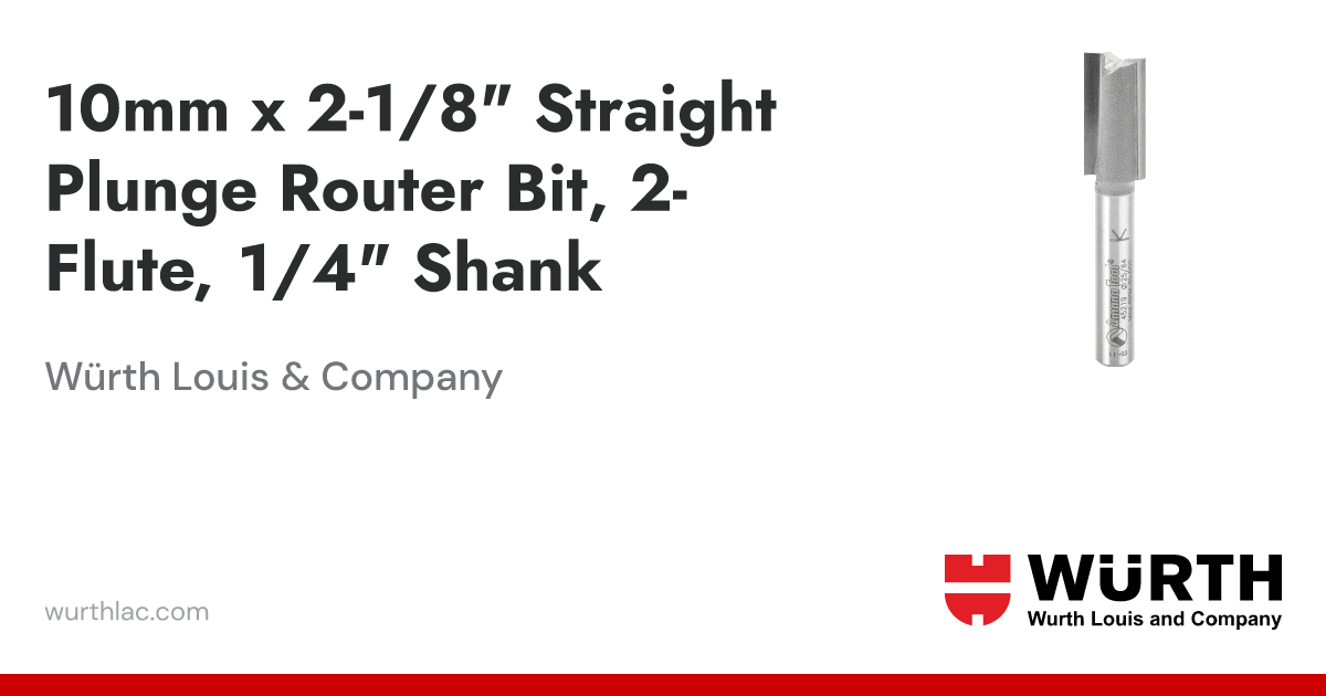 10mm x 2-1/8" Straight Plunge Router Bit, 2-Flute, 1/4" Shank | Würth ...