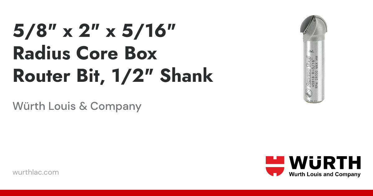 5/8" x 2" x 5/16" Radius Core Box Router Bit, 1/2" Shank | Würth Louis ...