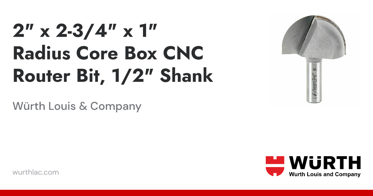2" x 2-3/4" x 1" Radius Core Box CNC Router Bit, 1/2" Shank | Würth ...