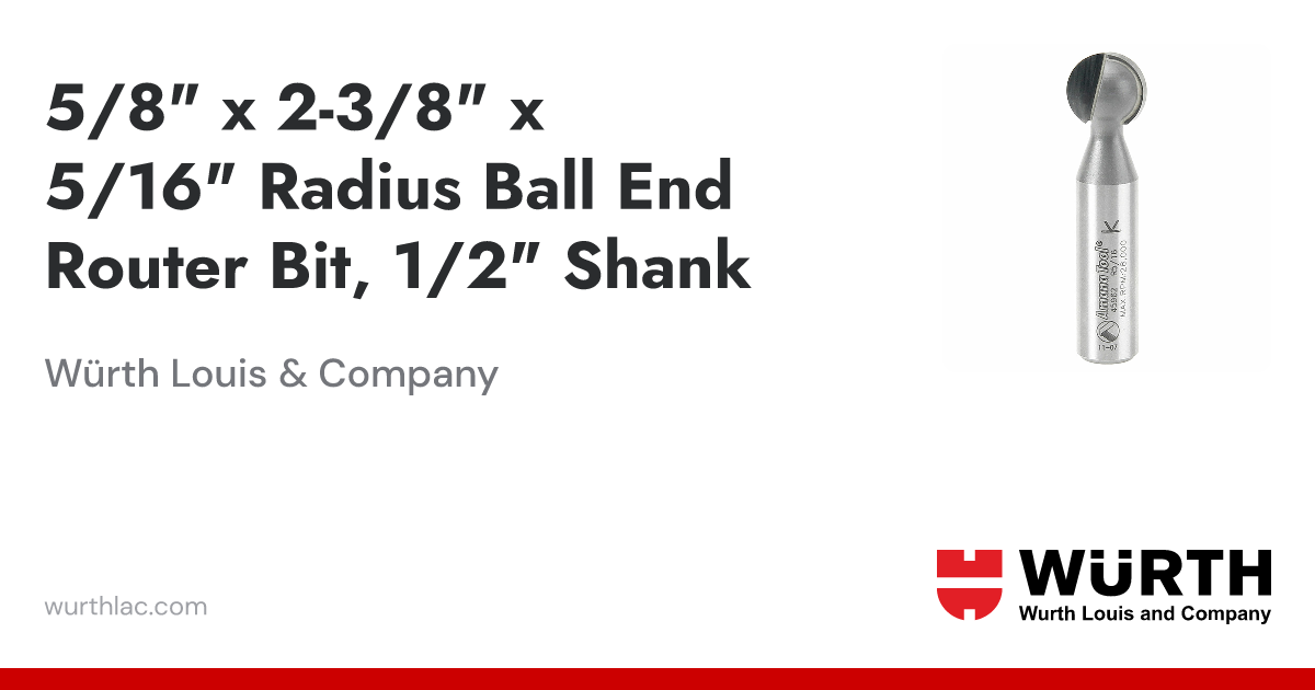 5/8" x 2-3/8" x 5/16" Radius Ball End Router Bit, 1/2" Shank | Würth ...