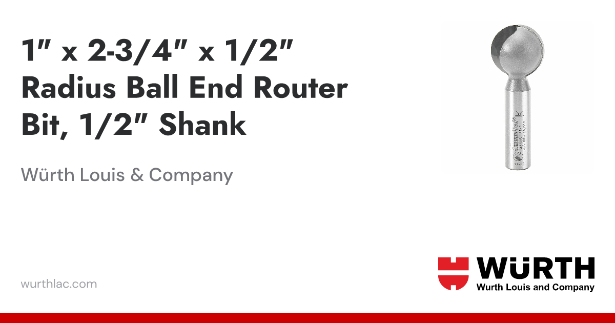 1" x 2-3/4" x 1/2" Radius Ball End Router Bit, 1/2" Shank | Würth Louis ...