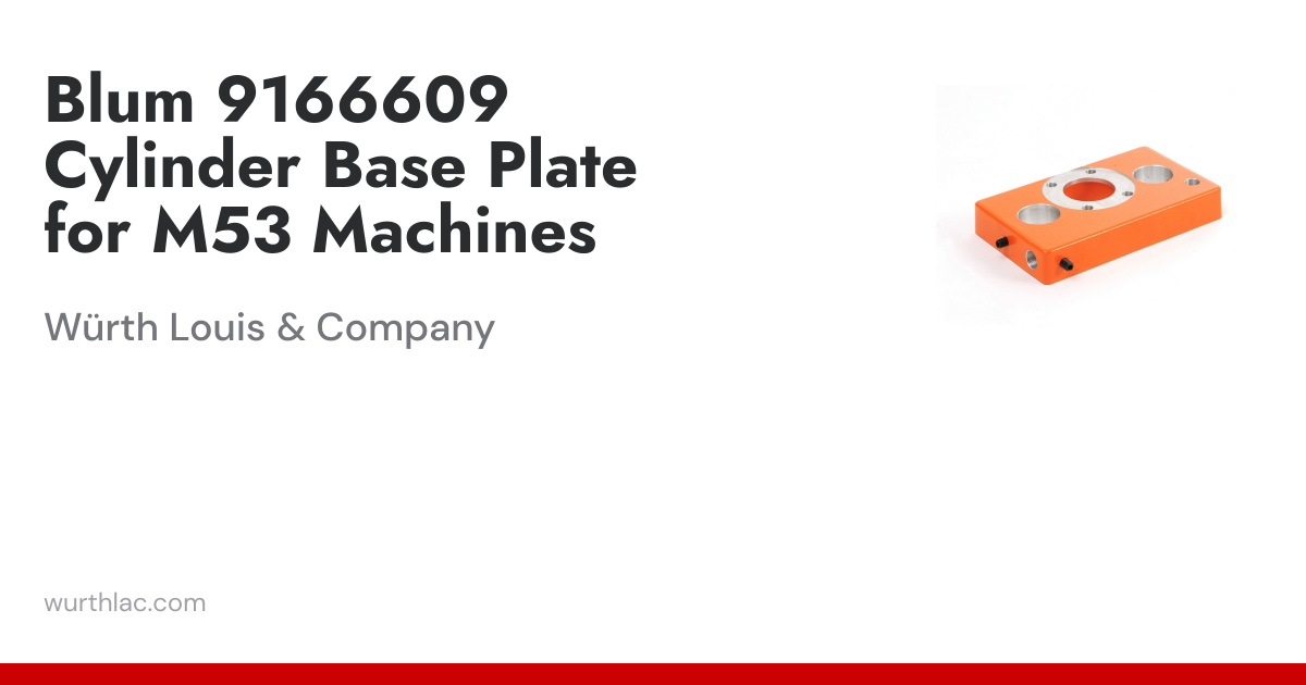 Blum 9166609 Cylinder Base Plate for M53 Machines | Würth Louis & Company