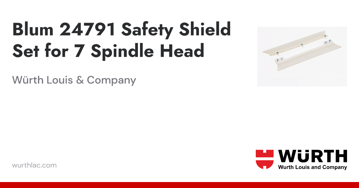Blum 24791 Safety Shield Set for 7 Spindle Head | Wurth Louis and Company