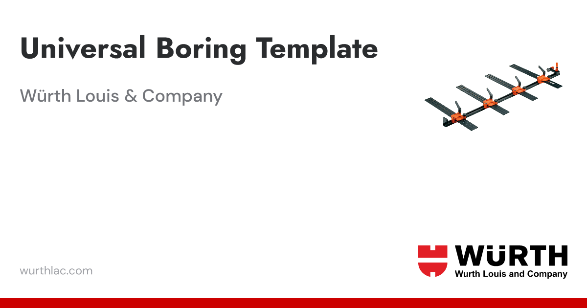 Universal Boring Template | Würth Louis & Company