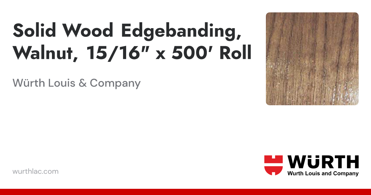 Solid Wood Edgebanding, Walnut, 15/16" x 500' Roll | Würth Louis & Company