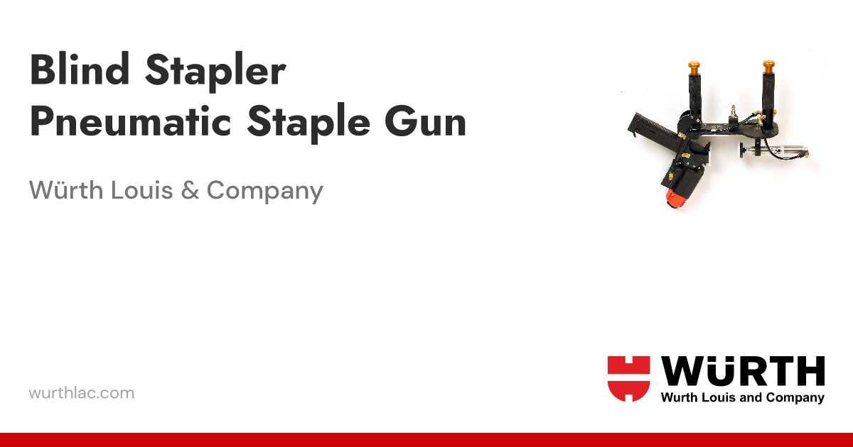 Blind Stapler Pneumatic Staple Gun | Würth Louis & Company