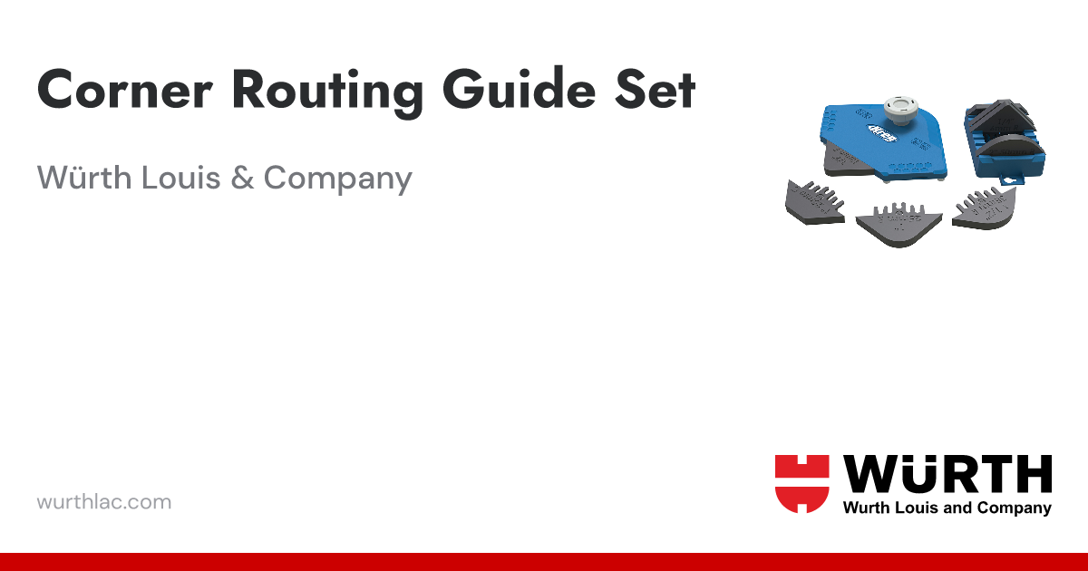 Corner Routing Guide Set | Würth Louis & Company
