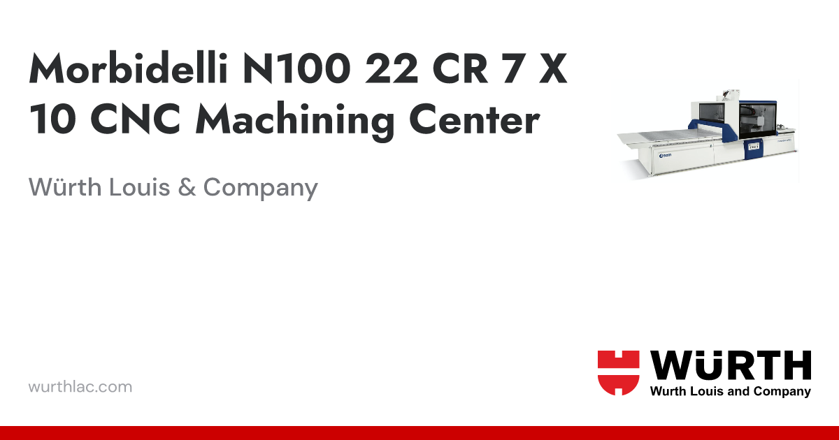 Morbidelli N100 22 CR 7 X 10 CNC Machining Center | Würth Louis & Company